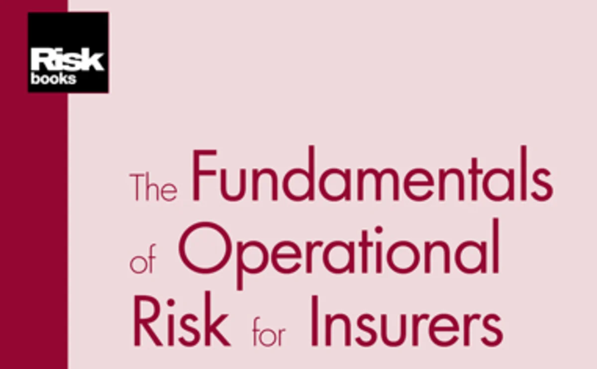 Book of the Year: The Fundamentals of Operational Risk for Insurers ...